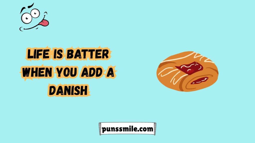 171+ Danish Puns That Will Make You Laugh Out Loud!😂🥐 - punssmile.com