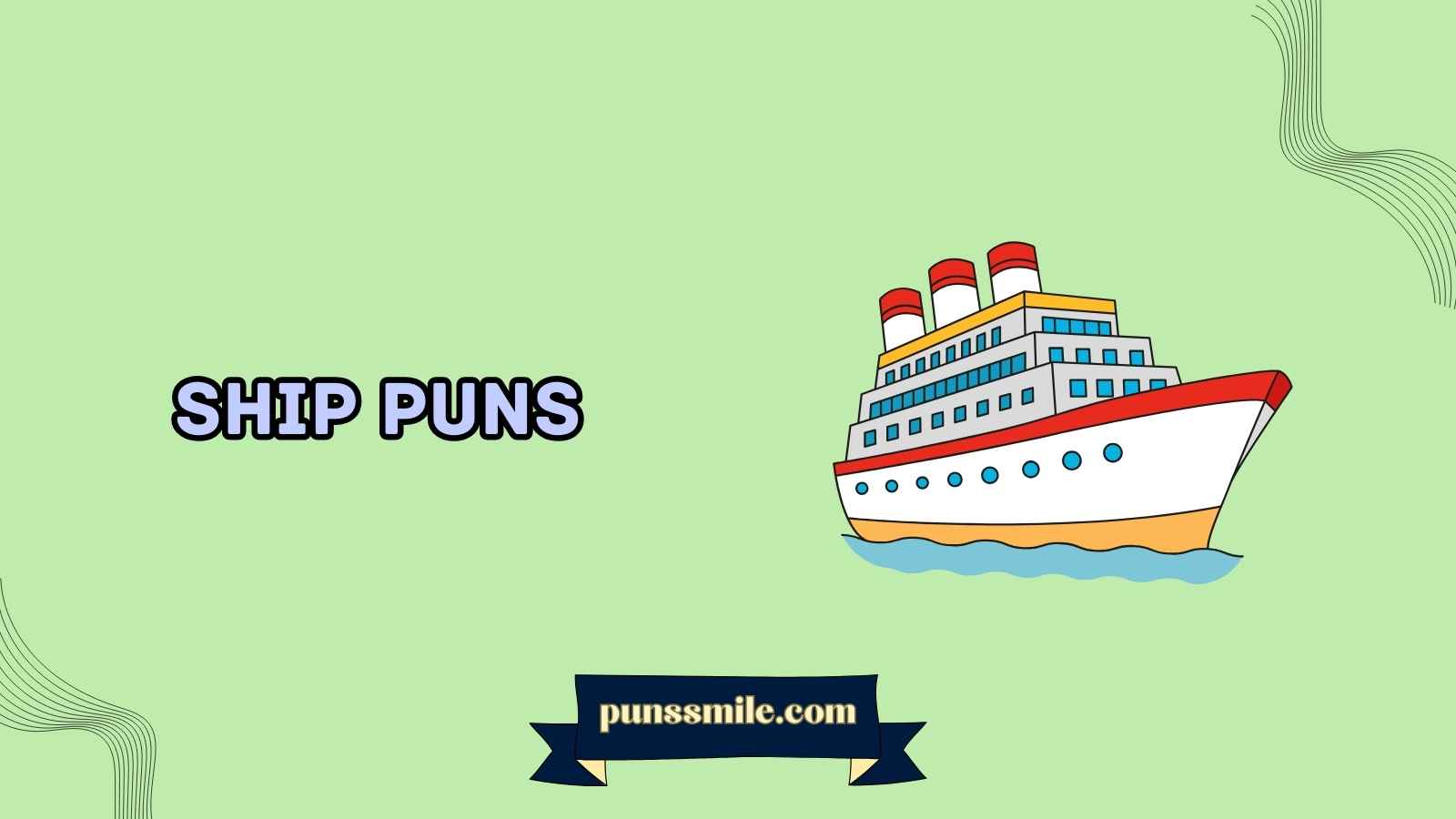 170+ Ship Puns That Will Make You Seas the Day! (2026)🌊 - punssmile.com