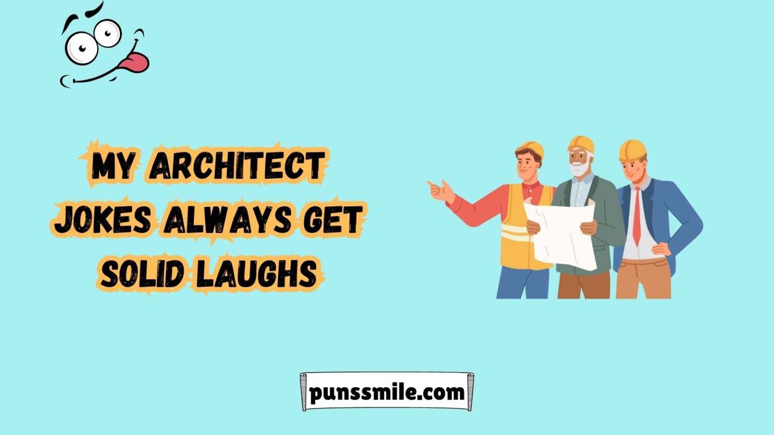 167+ Architect Puns & Jokes That Will Build Up Your Humor 😂 - punssmile.com