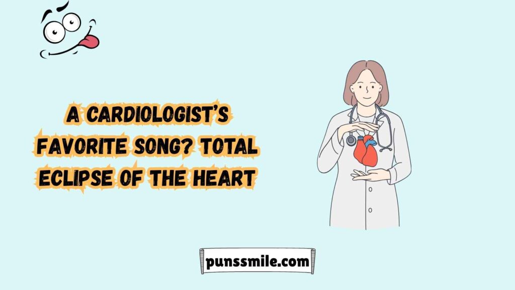 165+ Cardiology Puns That Will Pump You Up With Laughter ️ - punssmile.com