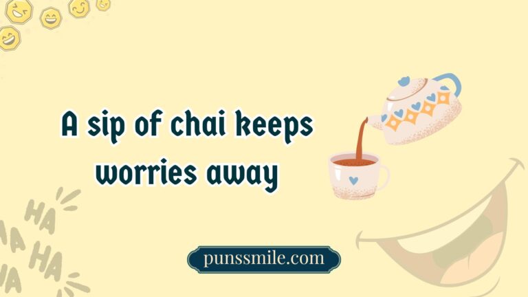 170+ Chai Puns Funny Tea Quotes to Make You Smile (2025)☕ - punssmile.com